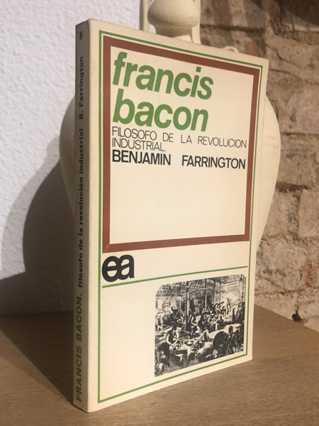 Francis Bacon, filósofo de la Revolución Industrial. - Librería Antonio ...